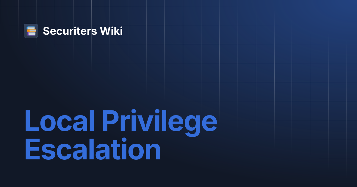 Local Privilege Escalation | Securiters Wiki